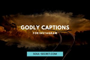 80+ Godly Captions For Instagram That Are Awesome - Soul Secret